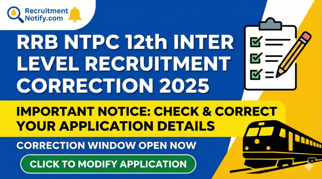 RRB NTPC 12th Inter Level Online Form Correction 2025 - Recruitment Notify